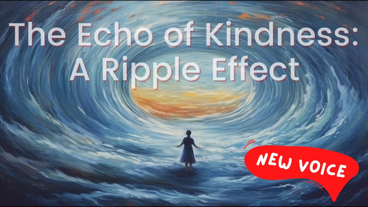 Inspirational Bedtime Story | The Echo of Kindness: A Ripple Effect ...