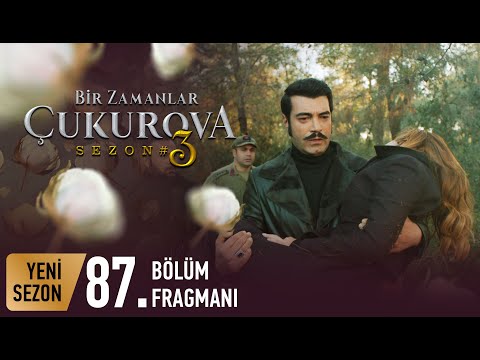 Bir Zamanlar Çukurova 87. Bölüm Fragmanı