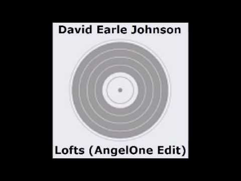David Earle Johnson - Lofts (AngelOne Edit) - YouTube