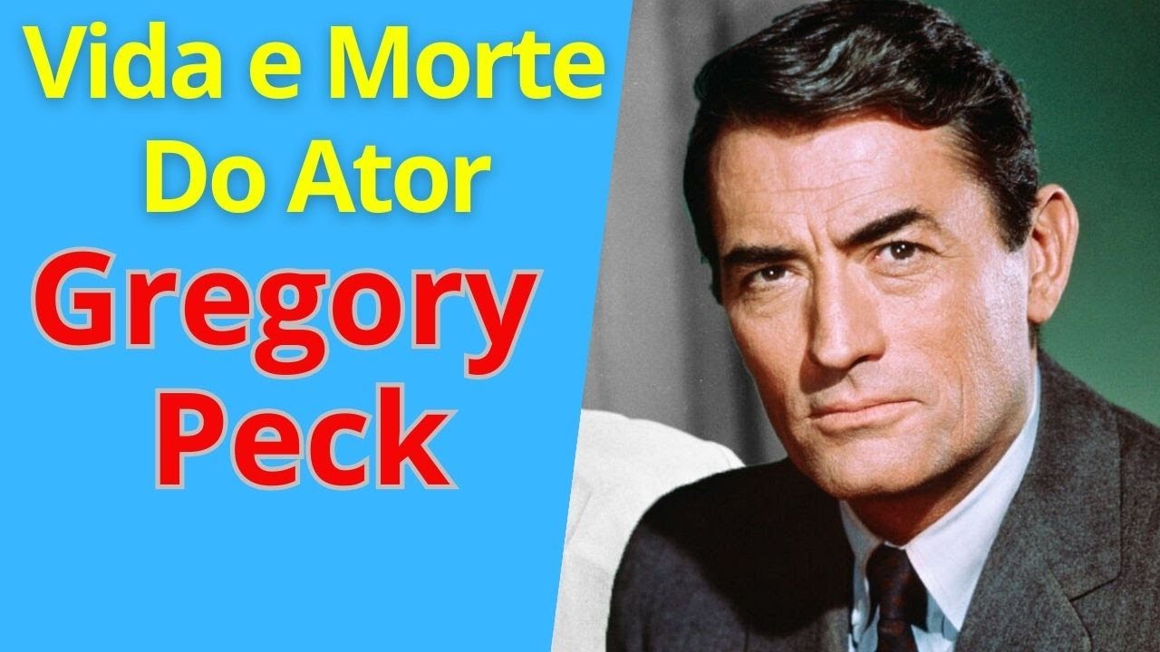 VIDA E MORTE DO ATOR GREGORY PECK! - YouTube