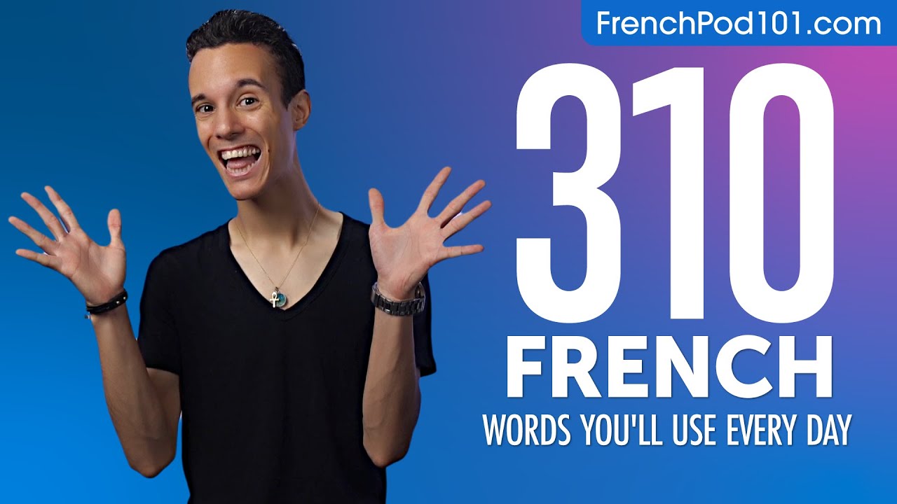310 French Words You'll Use Every Day - Basic Vocabulary #71 - YouTube
