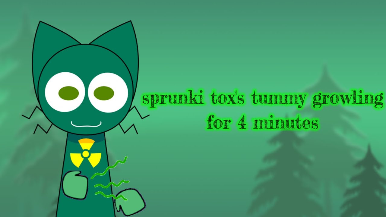 Sprunki tox's tummy growling for 4 minutes - YouTube
