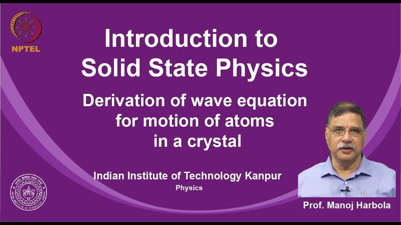 noc19-ph02 Lecture 42-Derivation of wave equation for motion of atoms ...