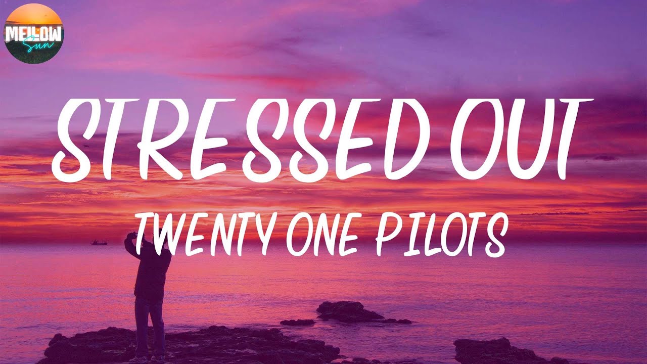 Twenty One Pilots - Stressed Out (Lyrics) 🍰 When our momma sang us to ...