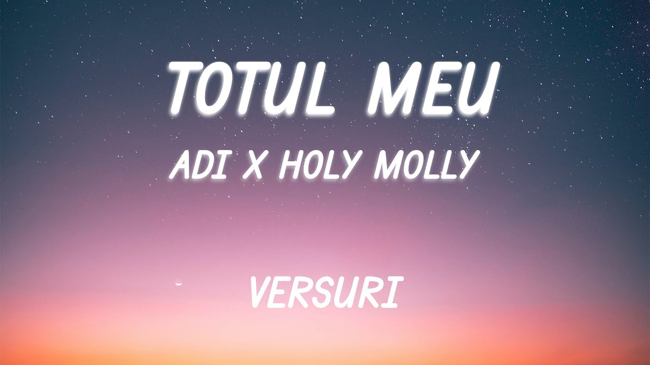 ADI x Holy Molly - Totul meu | Lyric Video - YouTube