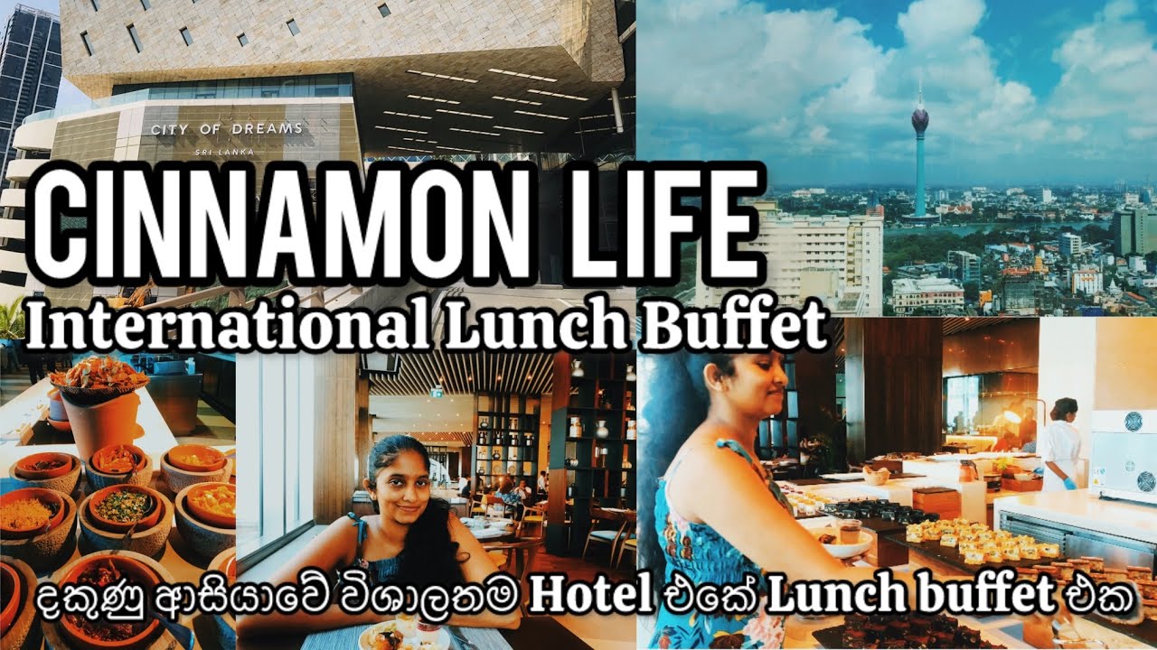 Cinnamon Life International Lunch Buffet | දකුණු ආසියාවෙ විශාලතම Hotel ...