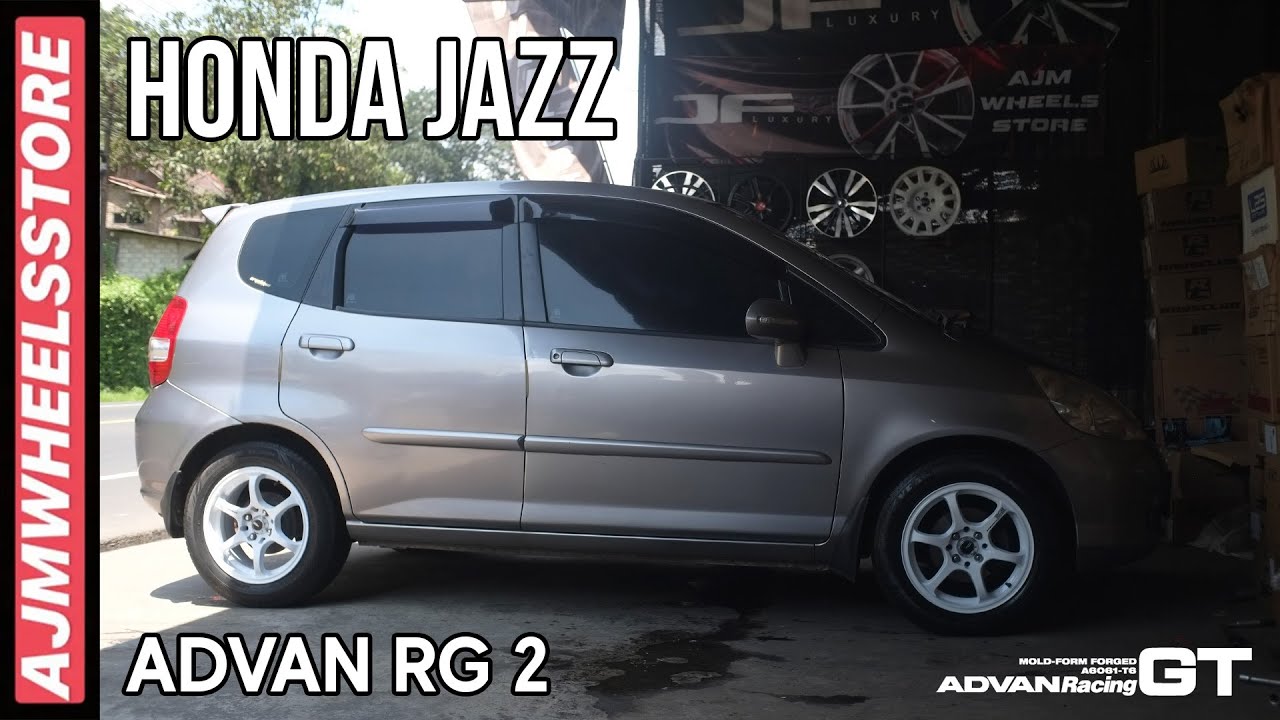 MODIFIKASI HONDA JAZZ VELG ADVAN RG2 // AJMWHEELSSTORE - YouTube