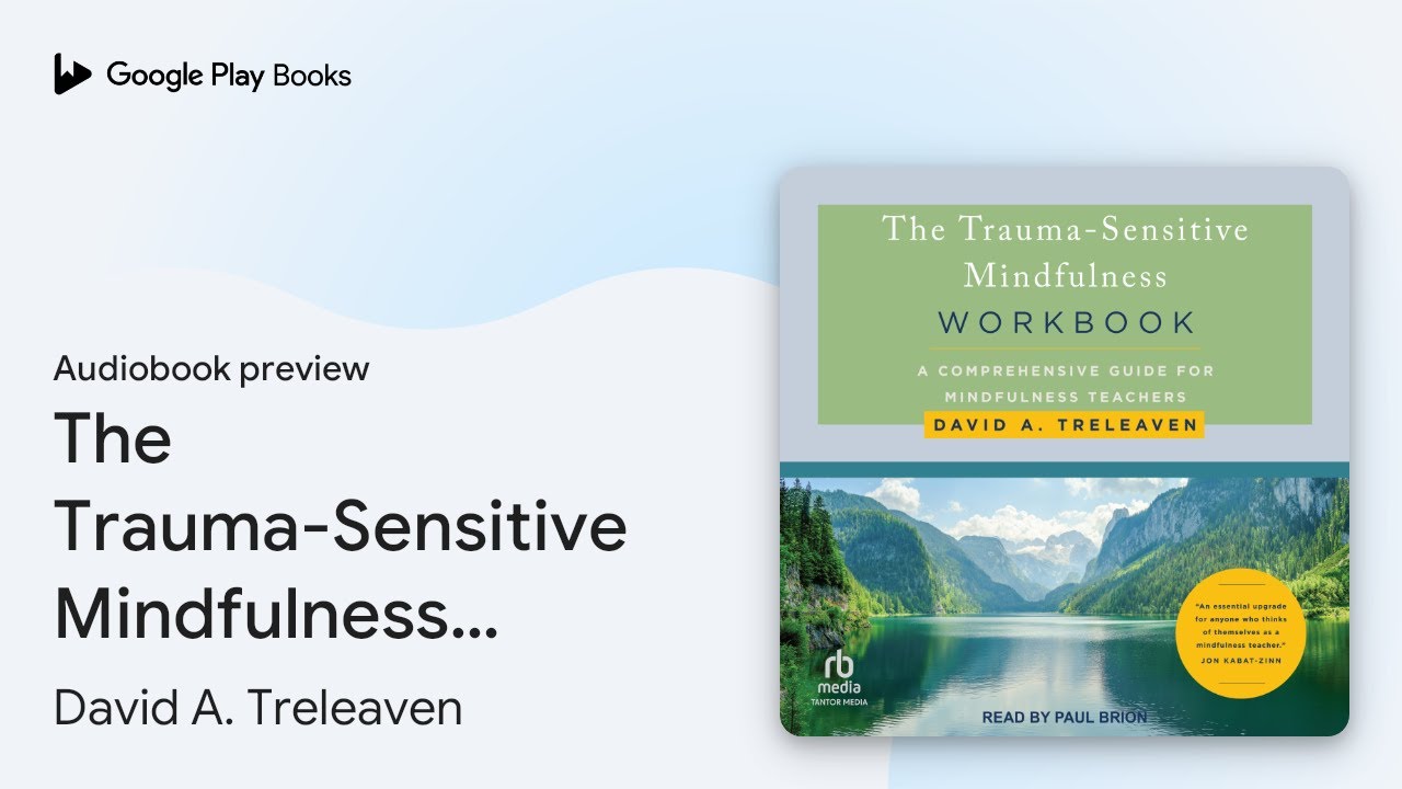 The Trauma-Sensitive Mindfulness Workbook: A… by David A. Treleaven ...