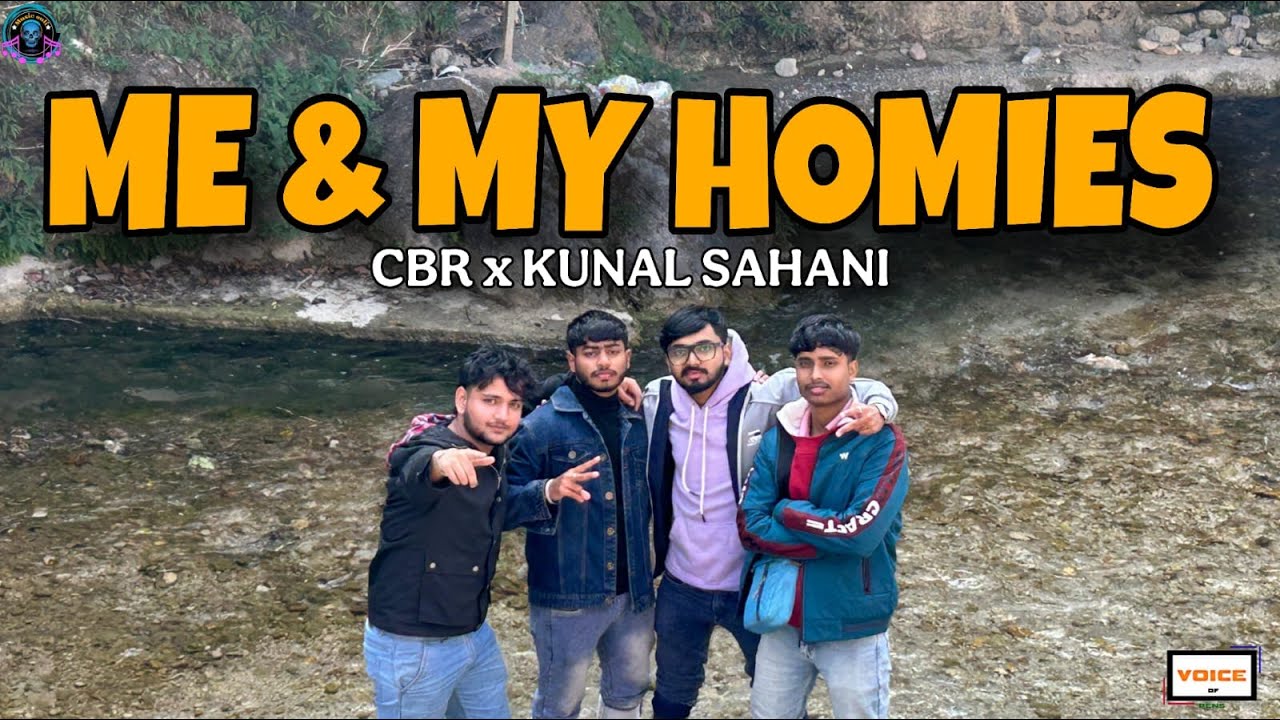 ME & MY HOMIES | CBR x Kunal Sahani | OFFICIAL MUSIC VIDEO | FROM ...