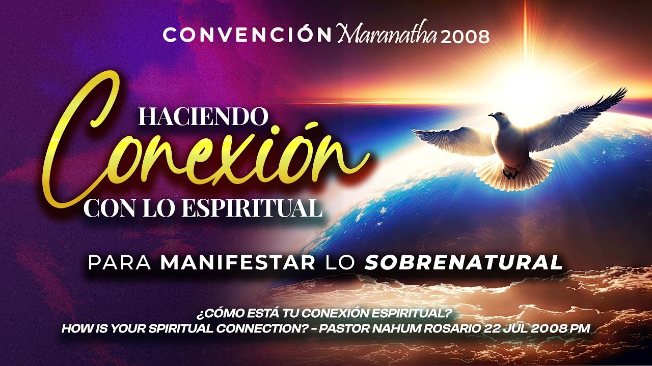 ¿CÓMO ESTÁ TU CONEXIÓN ESPIRITUAL? / HOW IS YOUR SPIRITUAL CONNECTION?-Ps. Nahum Rosario ...