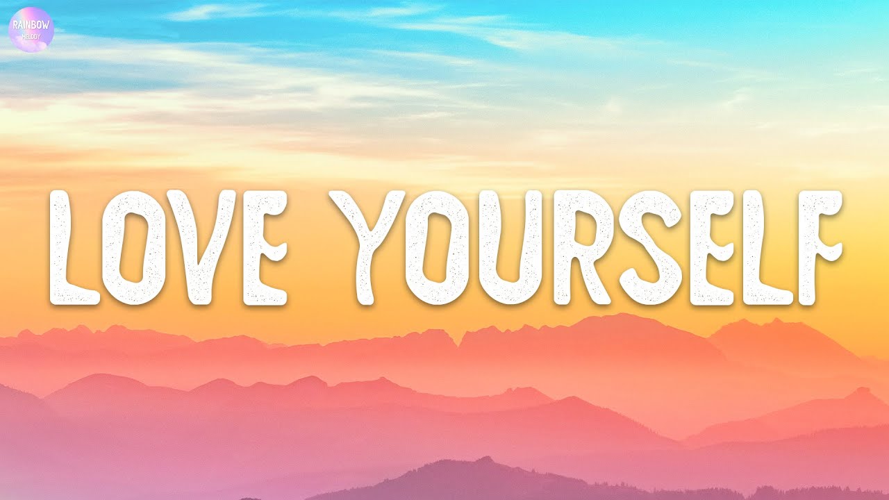 Love Yourself (Lyrics) - Justin Bieber - YouTube