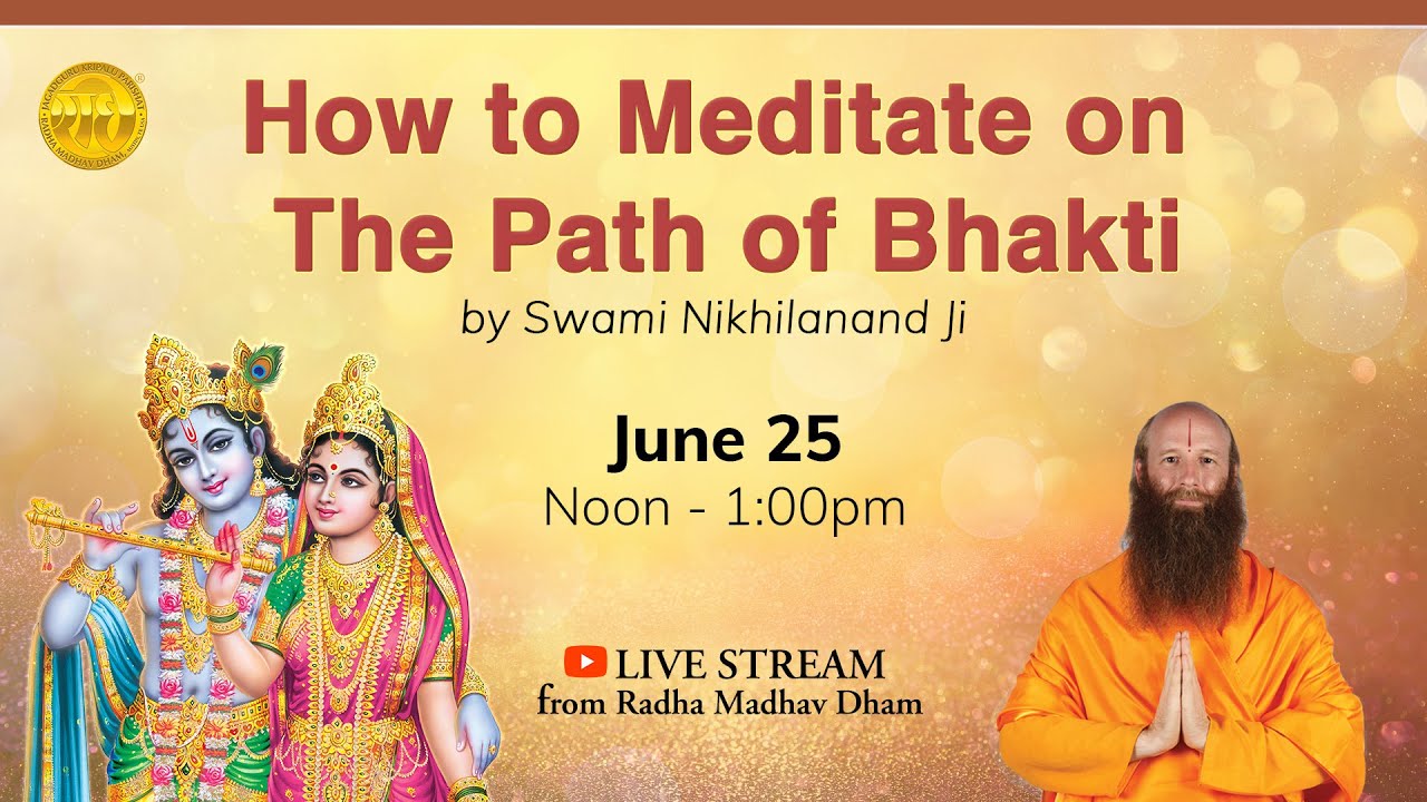How to Meditate on The Path of Bhakti | Swami Nikhilanand Ji | Radha ...