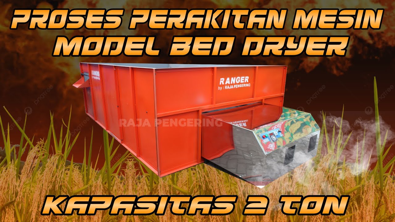 Beginilah Proses Cara Perakitan Mesin Pengering Padi Jagung Bed Dryer ...