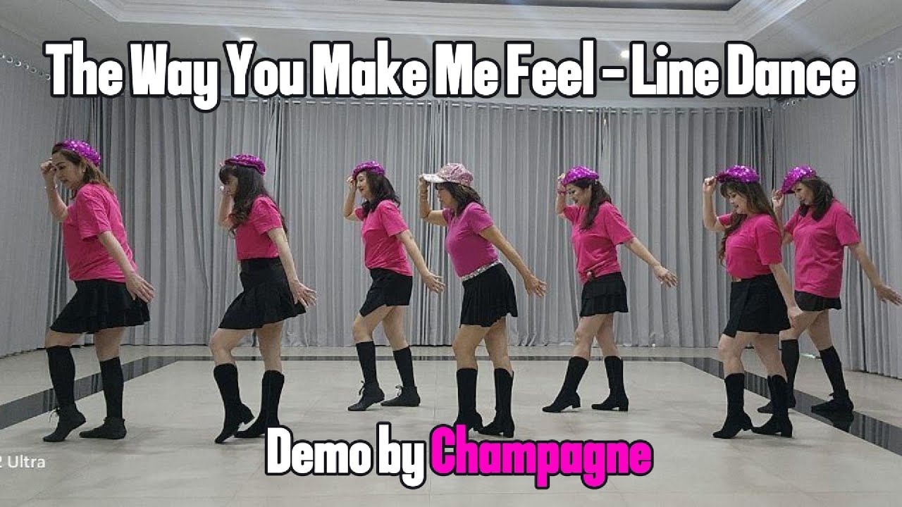 The Way You Make Me Feel - Line Dance - Demo by Champagne - YouTube