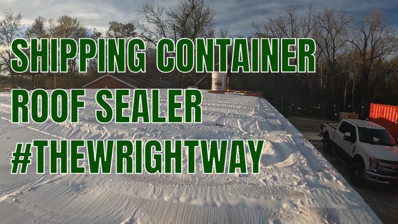 DIY Shipping Container Roof Coating: Waterproofing & Rust Prevention ...