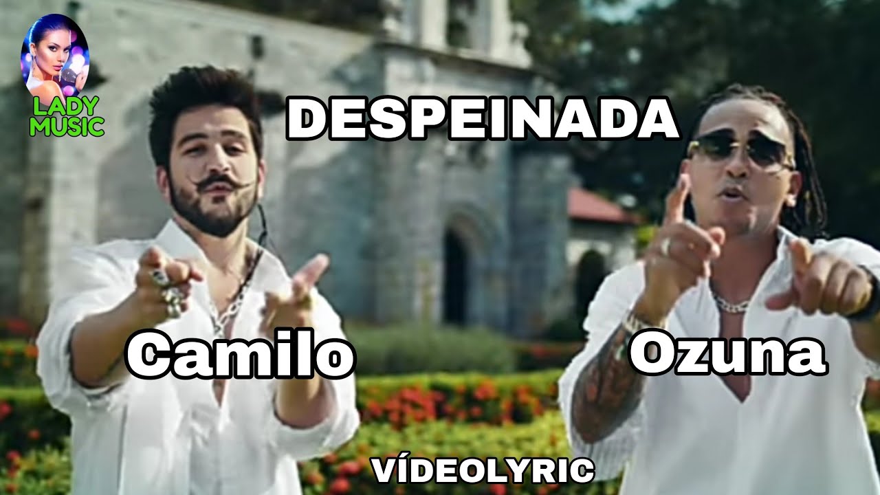 CAMILO ft Osuna DESPEINADA Última Producción discografica 2020 ...