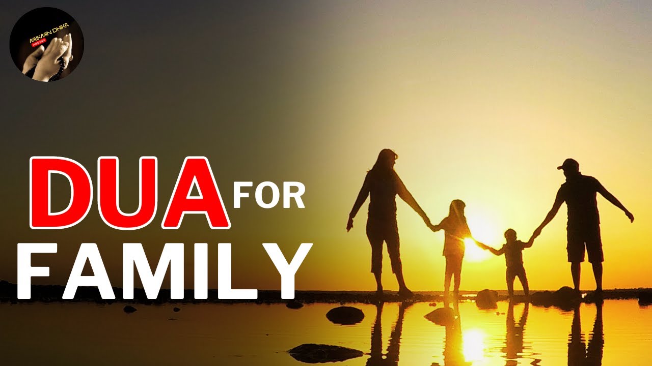 POWERFUL DUA FOR FAMILY'S PROTECTION - YouTube