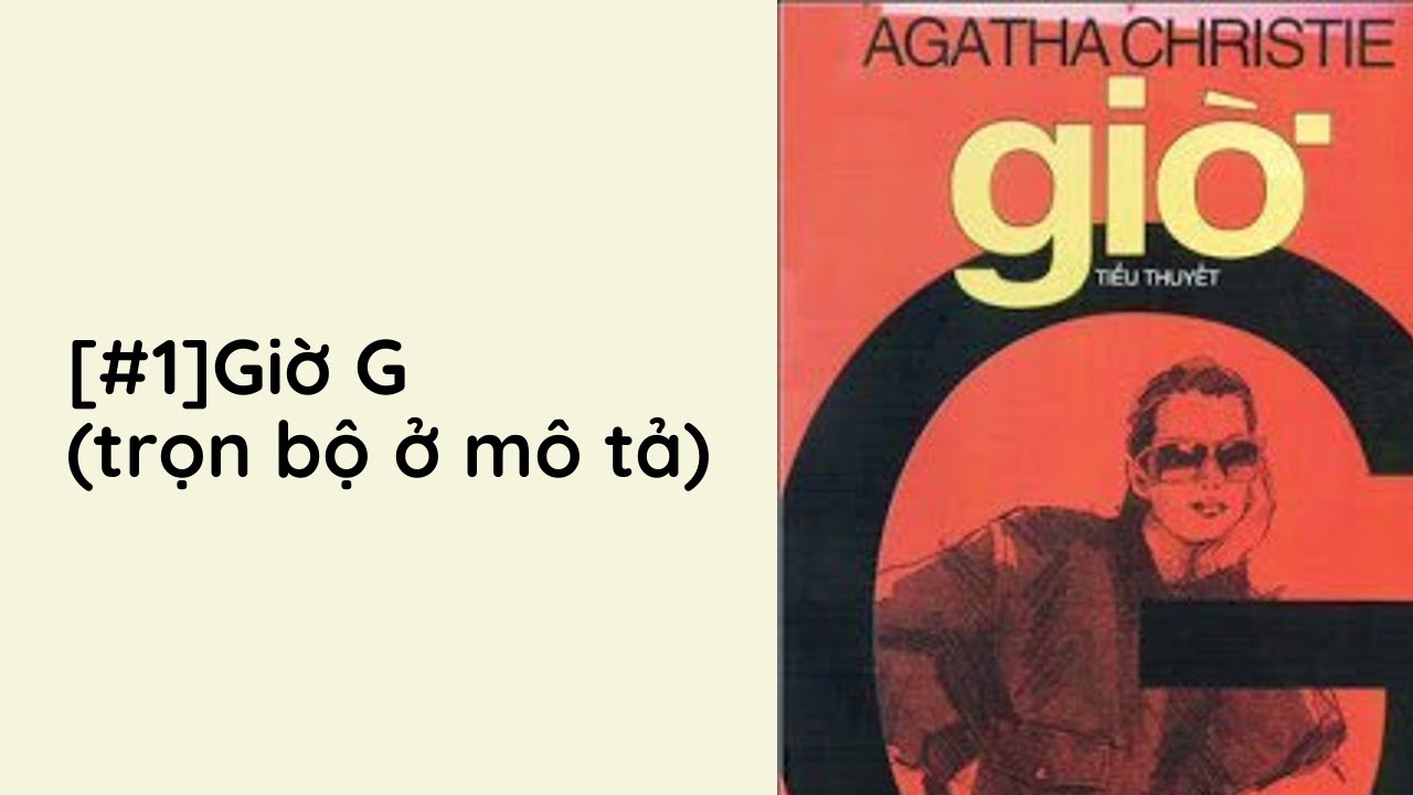 Giờ G Audio Trọn Bộ - Chương 1 | Agatha Christie Trinh Thám Phương Tây ...