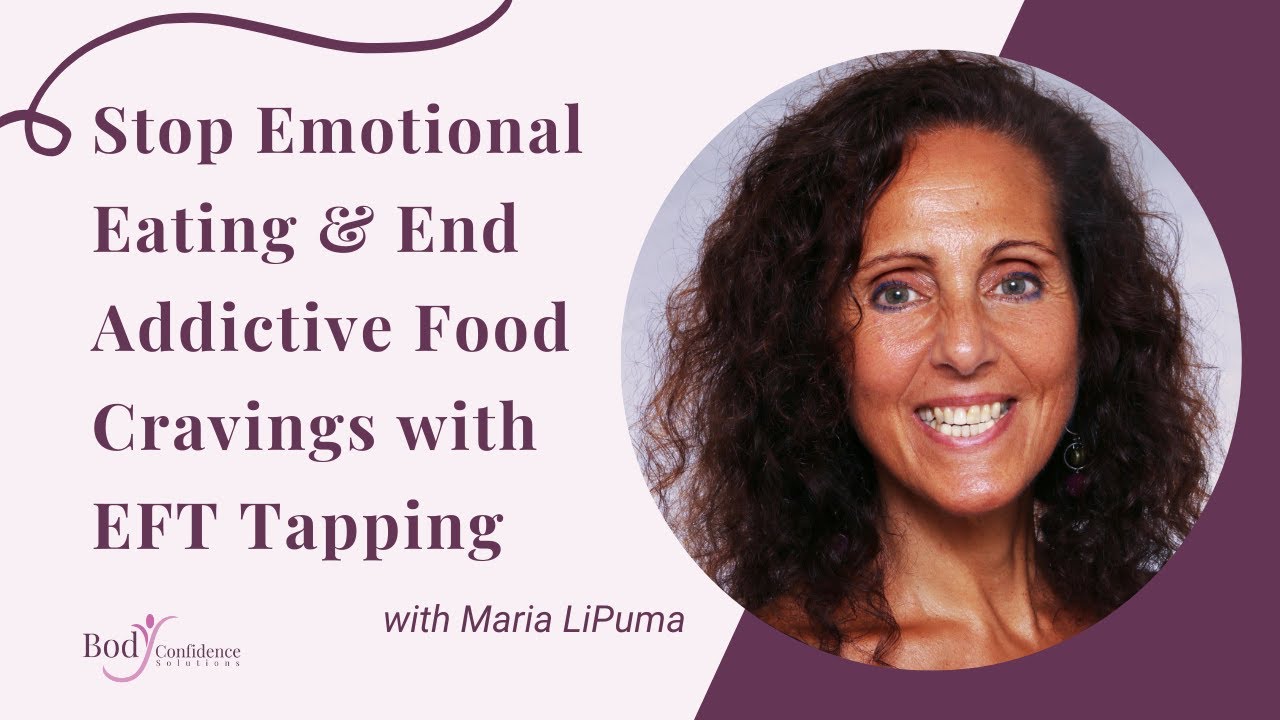 Stop Emotional Eating & End Addictive Food Cravings with EFT Tapping ...