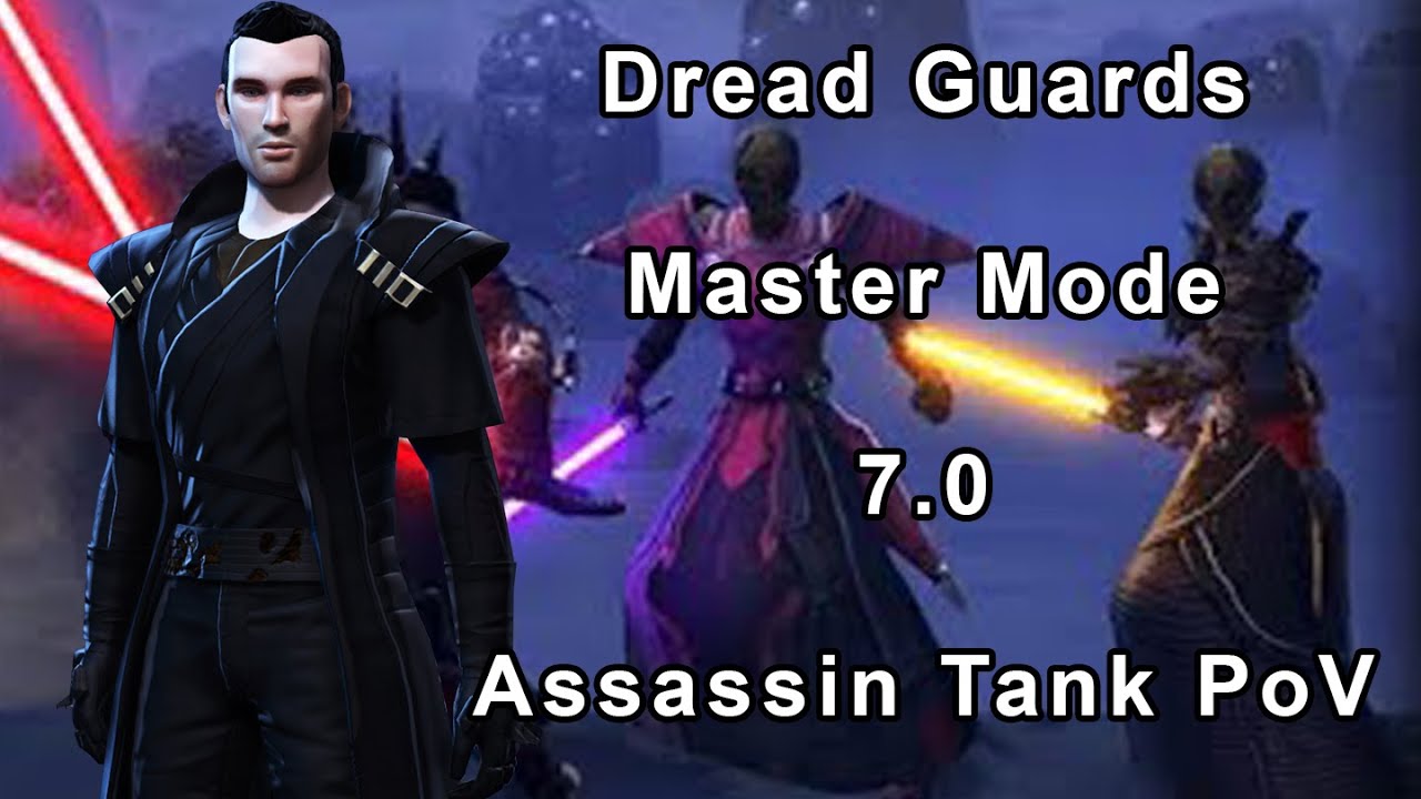 SWTOR - Dread Guards (Master Mode) 7.0 - Tank PoV - YouTube