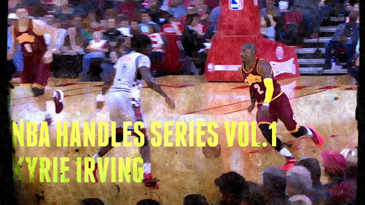 NBA HANDLES SERIES VOLUME 1 TUTORIAL : KYRIE IRVING BEHIND THE BACK ...