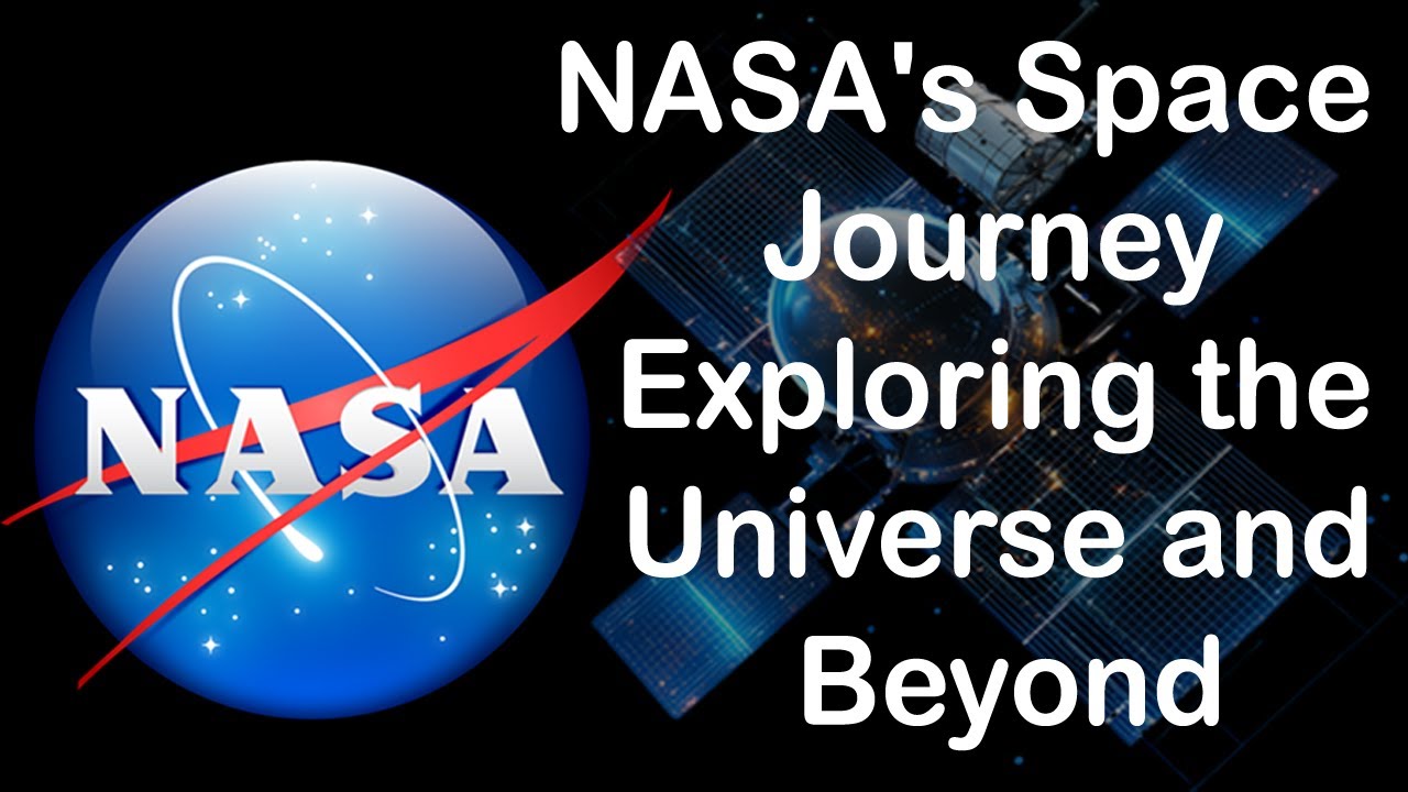 NASA's Space Journey Exploring the Universe and Beyond - YouTube