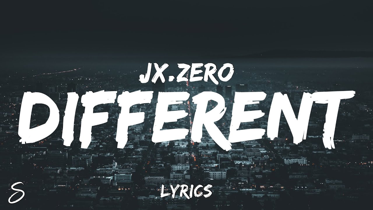 Jx.Zero - Different (Lyrics) - YouTube