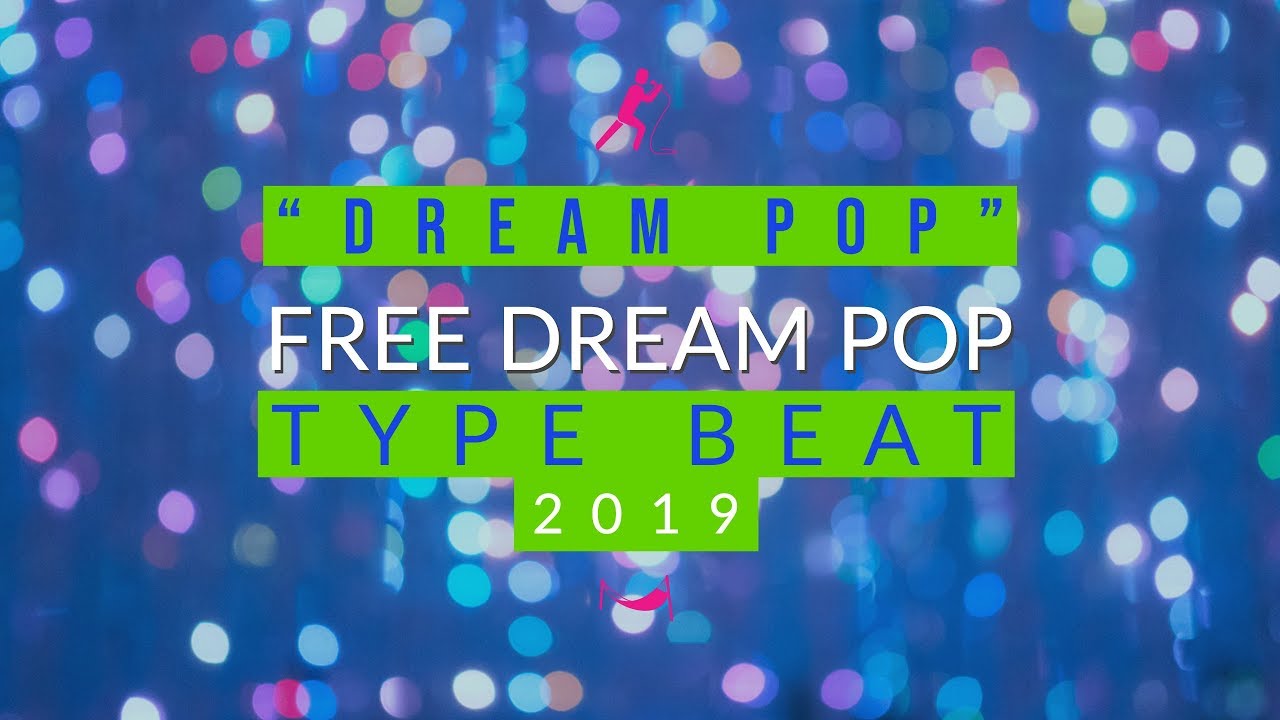 Free Dream Pop Type Beat Instrumental 2019 (Free Beats) - YouTube