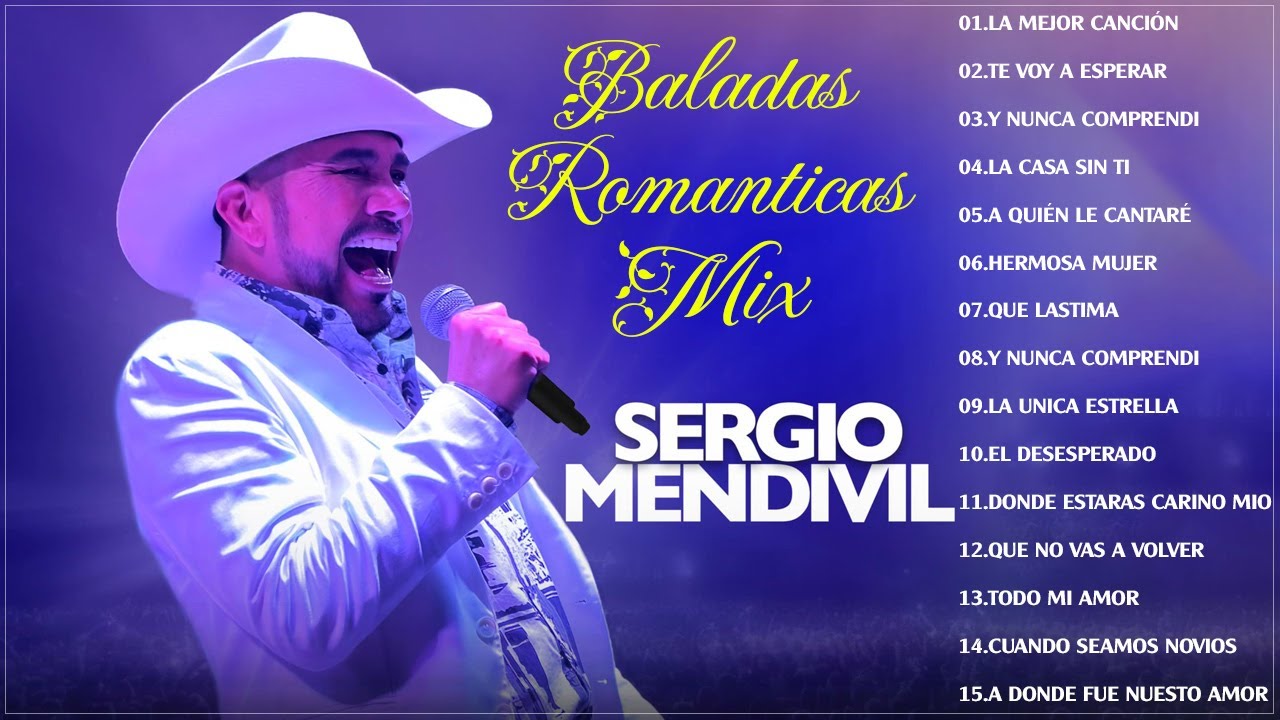 Sergio Mendivil 2024 - Exitos Sus Mejores Romanticas - Las 20 Grandes ...