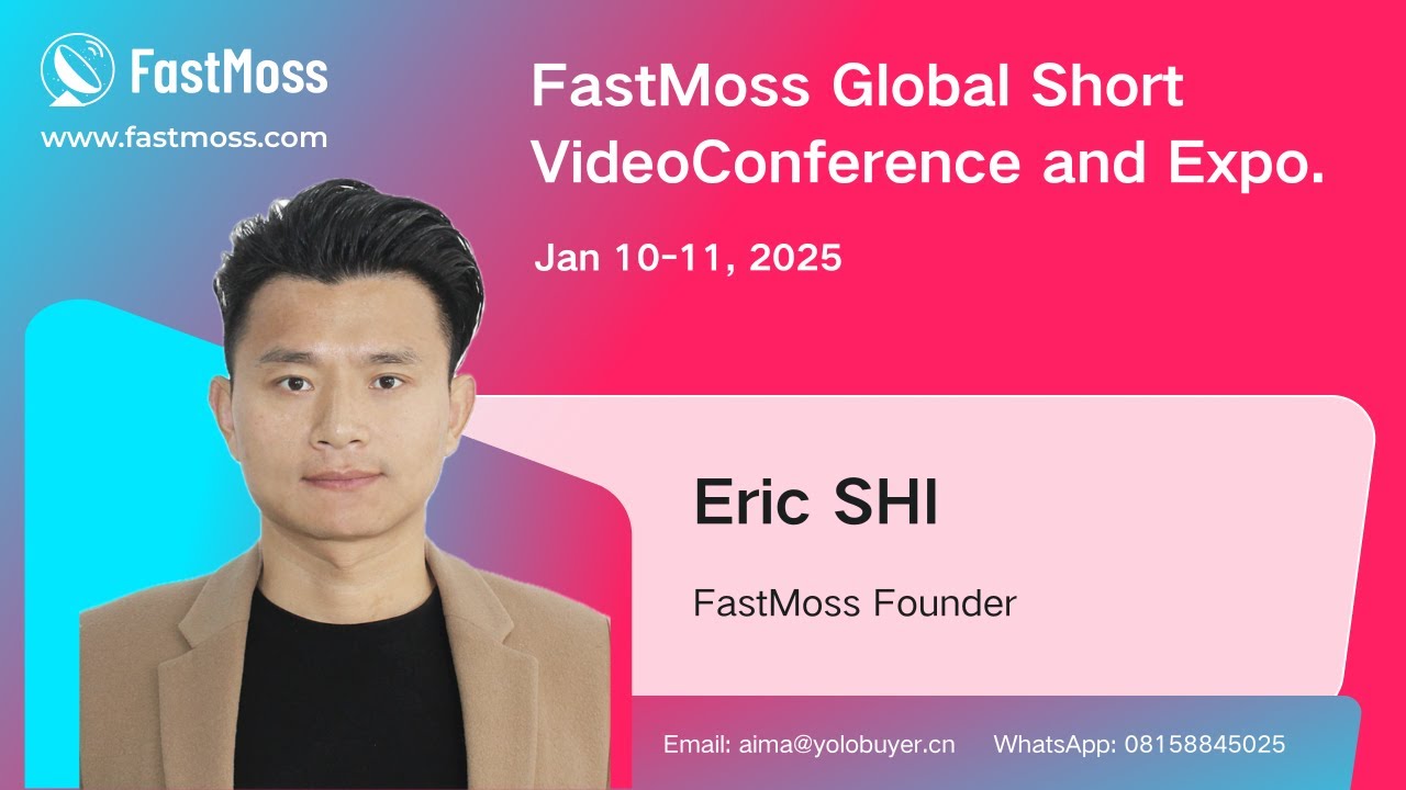 FastMoss Founder - Eric SHI|FGVCon 2025|FastMoss Global Short Video ...