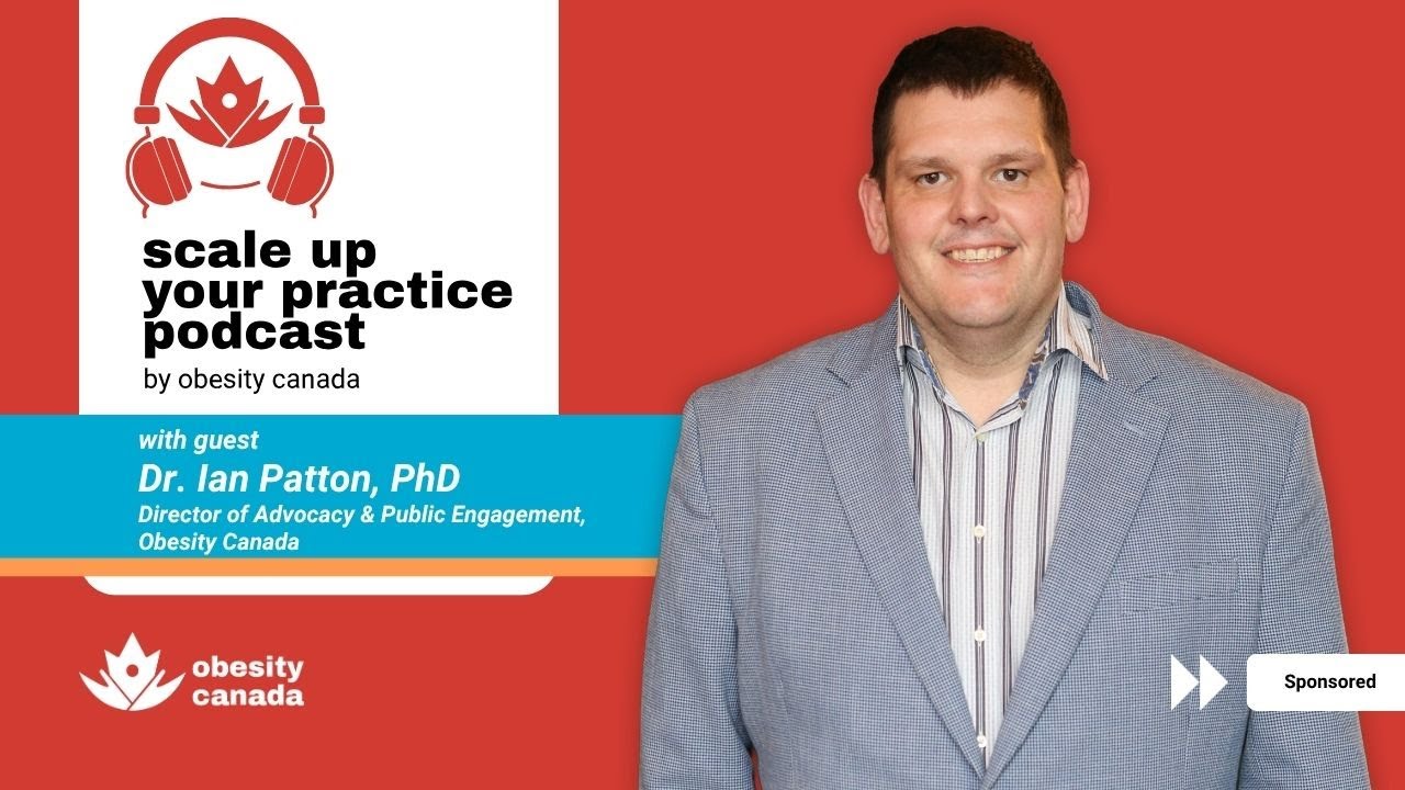 Advocating for patients in obesity care with Dr. Ian Patton, PhD ...