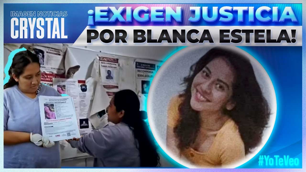 Blanca Estela fue vista por última vez el 7 de junio en Tlaxcala ...