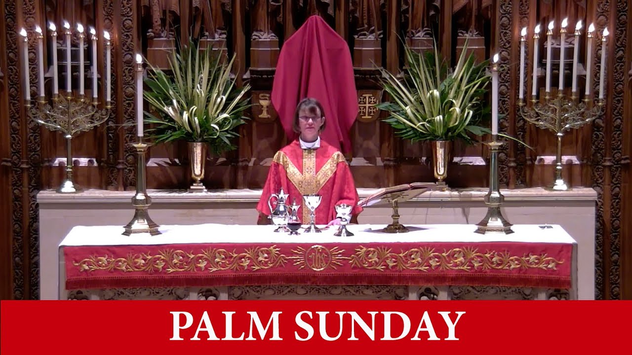 Liturgy of the Palms & the Holy Eucharist: Rite II on Palm Sunday ...
