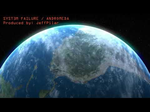 SYST3M FAILURE / ANDROMEDA (JeffPilar) - YouTube