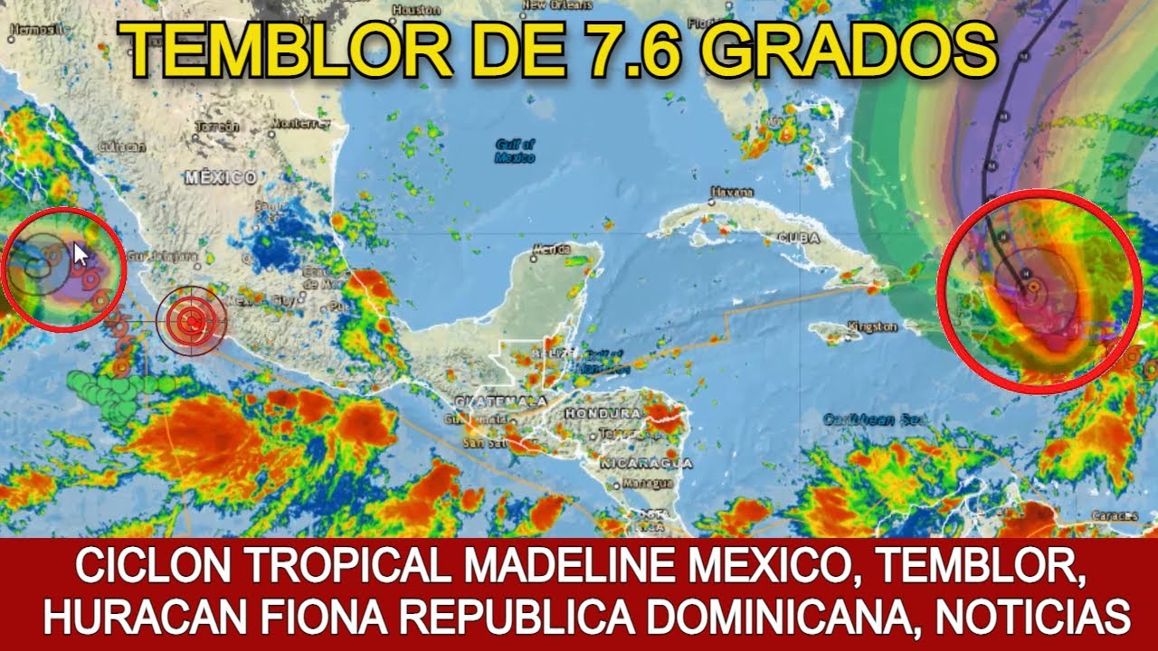 CICLÓN TROPICAL MADELINE MÉXICO, TEMBLOR DE TIERRA, HURACÁN FIONA REPÚBLICA DOMINICANA, Noticias ...