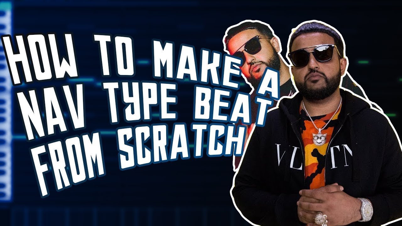 HOW TO MAKE A NAV TYPE BEAT | MAKING A NAV TYPE BEAT FROM SCRATCH - YouTube