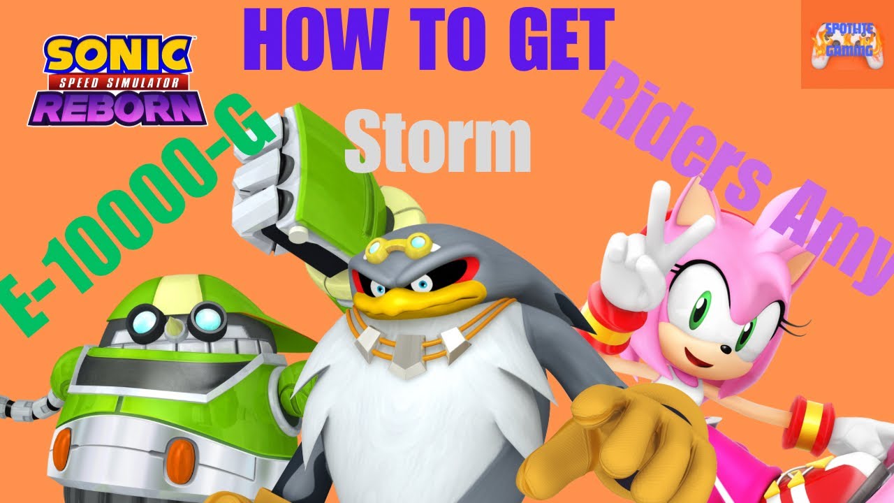 HOW TO GET STORM, E-10000-G, AND RIDERS AMY IN SONIC SPEED SIMULATOR ...