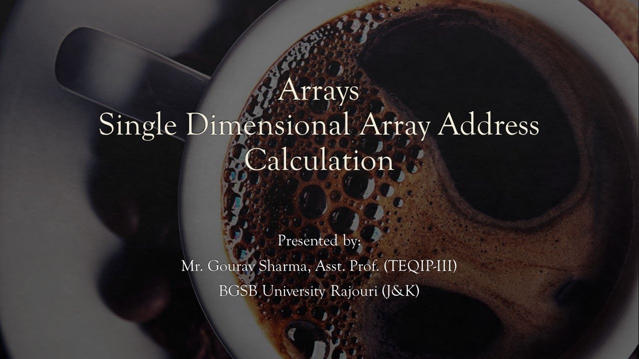 Lecture 2 Arrays Single Dimensional Array Address Calculation Youtube