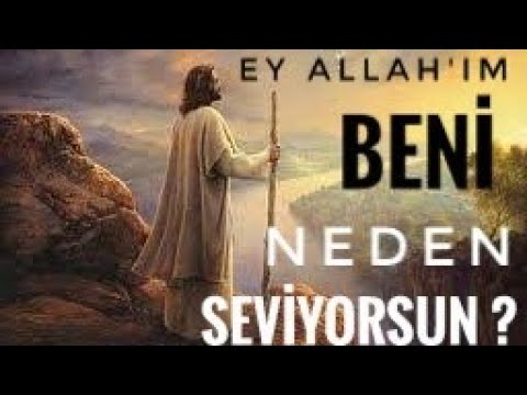 Hz. Musa'nın Allah'a Beni Neden Seviyorsun Diye Sorması