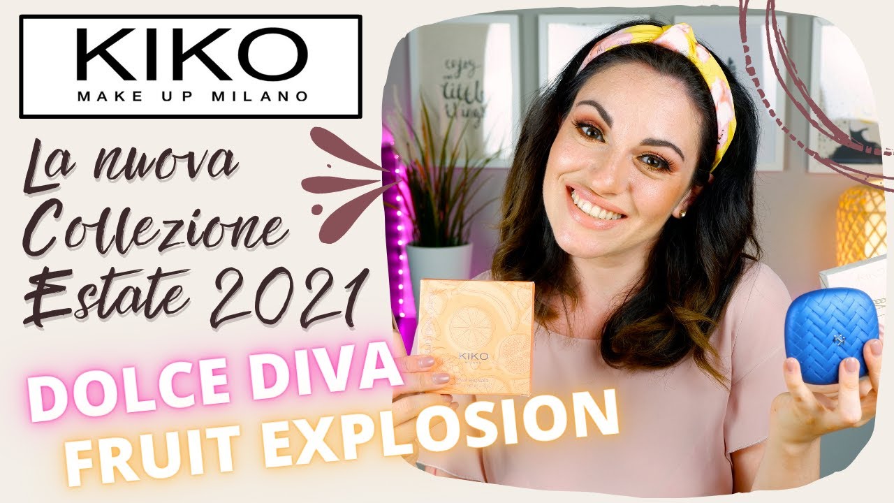 NOVITA' KIKO DOLCE DIVA e FRUIT EXPLOSION COLLECTION Estate 2021 💄💋☀ ...
