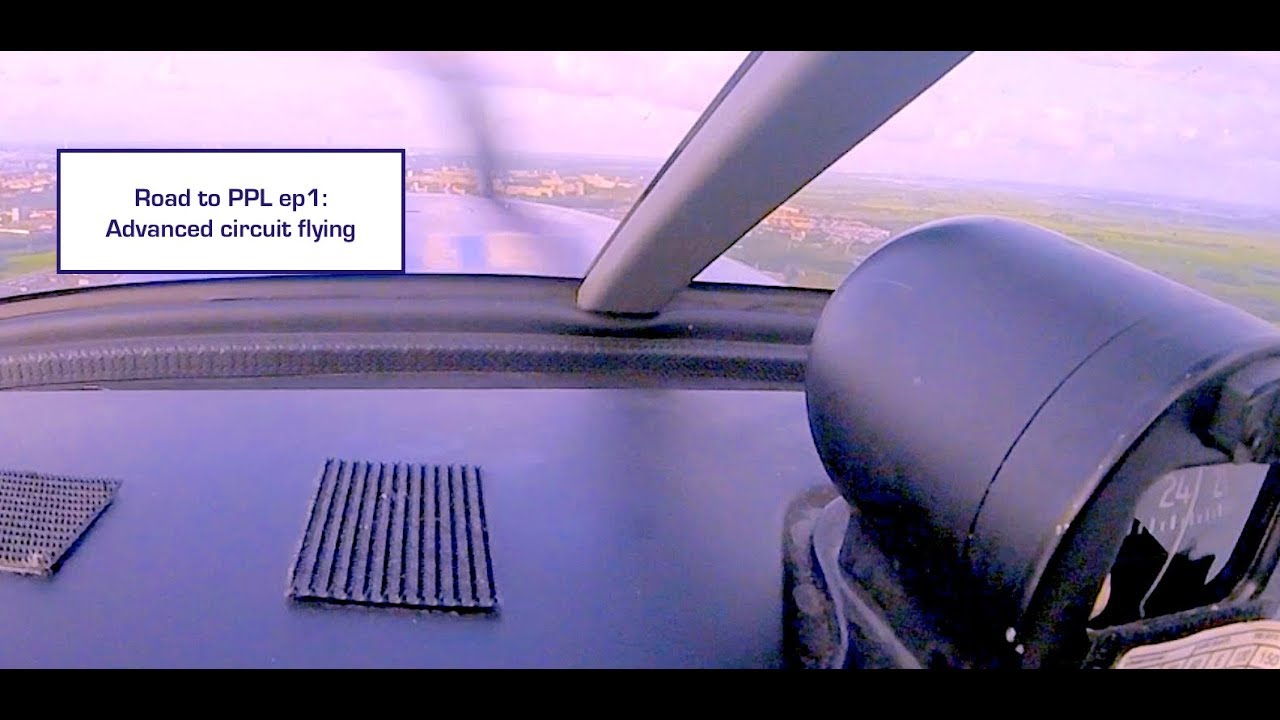 Road to PPL EP#1: Advanced Circuit Flying - YouTube