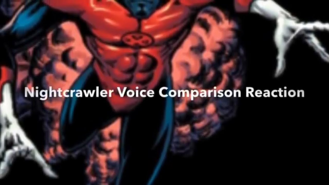 Nightcrawler Voice Comparison Reaction - YouTube