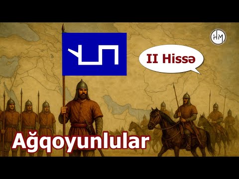 Ağqoyunlu dövləti (II Hissə) - Tarixi Azərbaycan dövlətləri