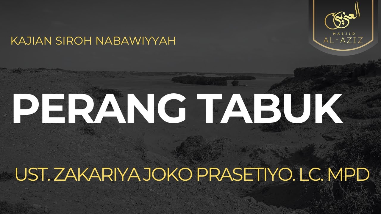 [LIVE] Ust. Zakariya Joko Prasetiyo, Lc, MPd - Perang Tabuk - YouTube