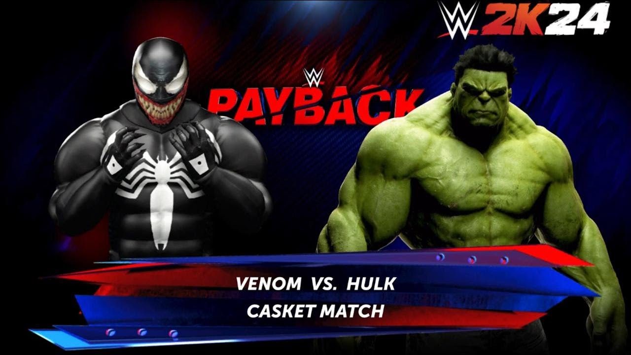 WWE 2K24 - Venom vs Hulk Gameplay | Casket Match at WWE Payback - YouTube