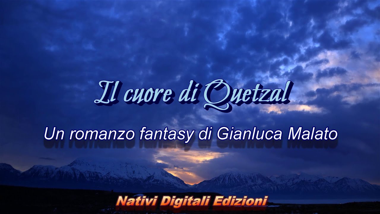 Booktrailer "Il Cuore di Quetzal" di Gianluca Malato - YouTube