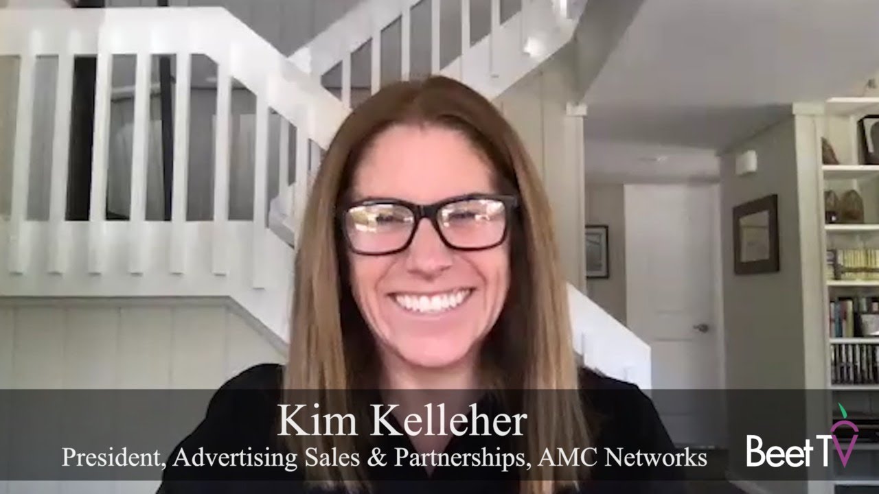 'Buyers-First' Mentality Drives Ad Sales Strategy: AMC's Kim Kelleher ...