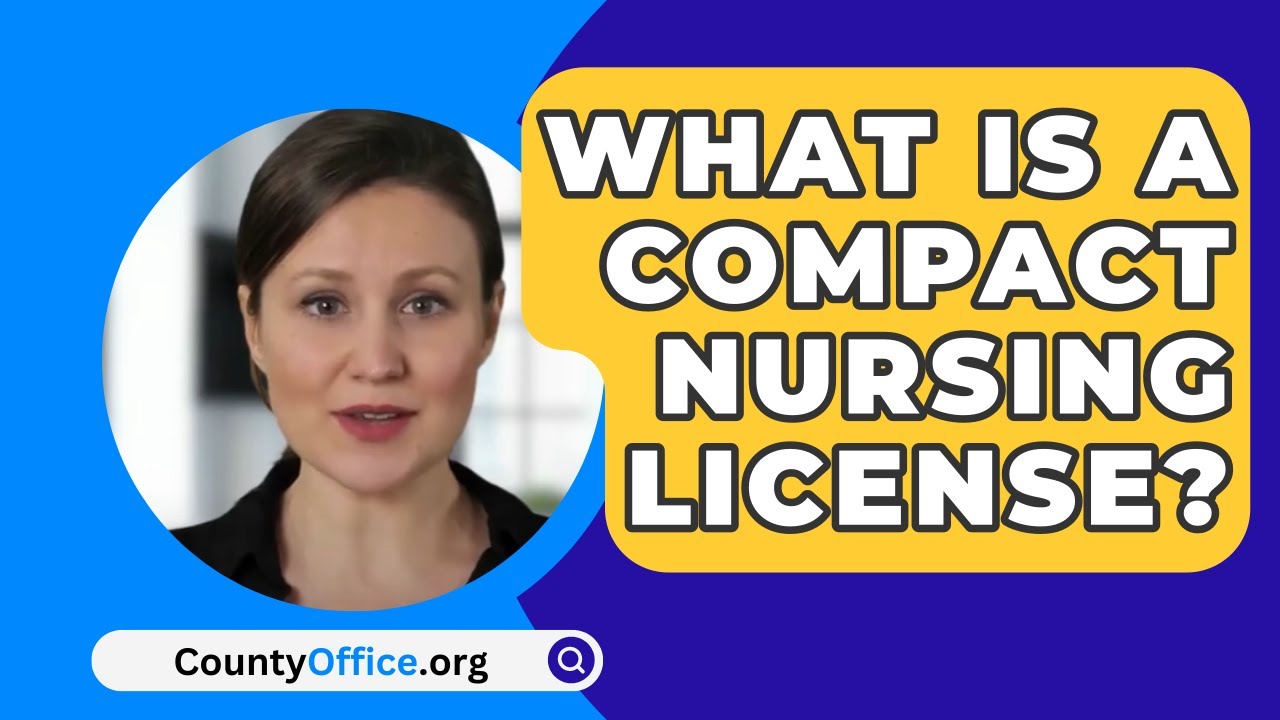 What Is A Compact Nursing License? - CountyOffice.org - YouTube