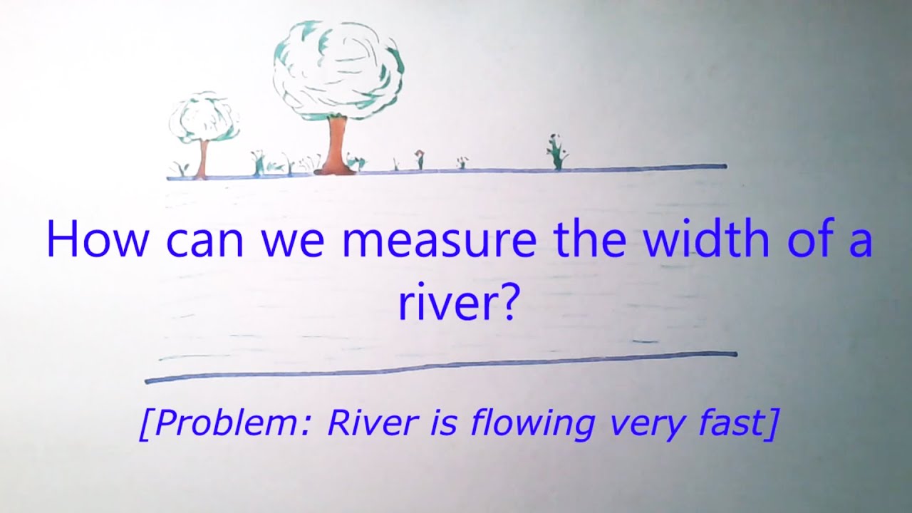 Calculate Width Of A River Without Crossing YouTube Calculate Width Of A River Without Crossing YouTube