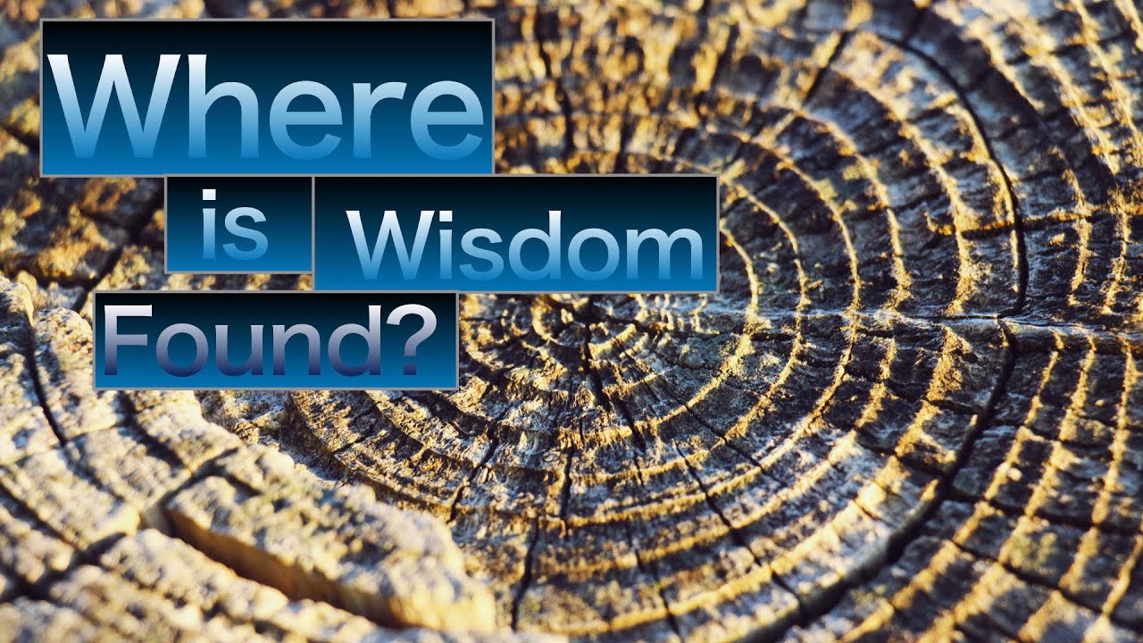 Where is Wisdom Found? - YouTube
